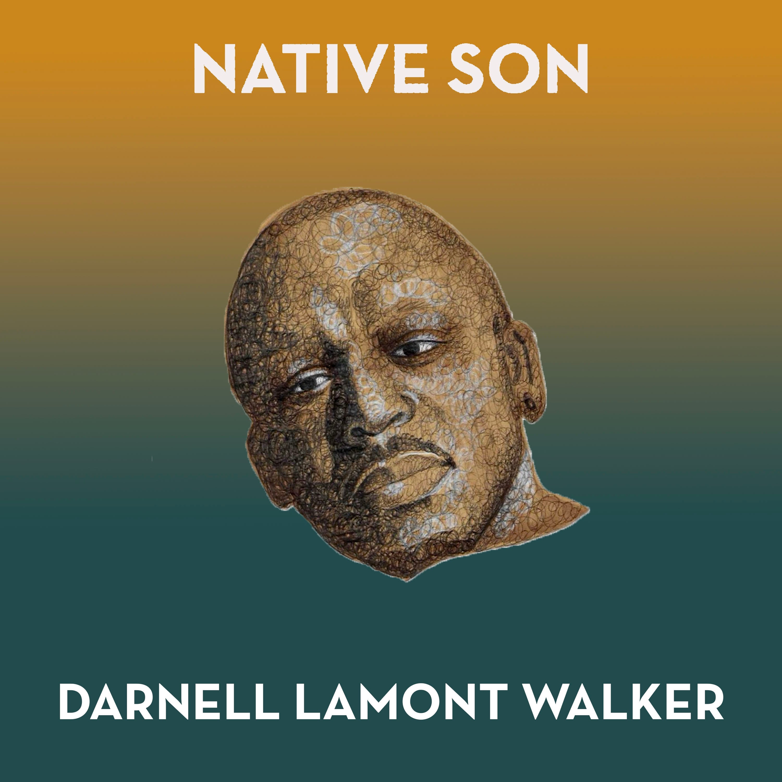 Darnell Lamont Walker – Native Son