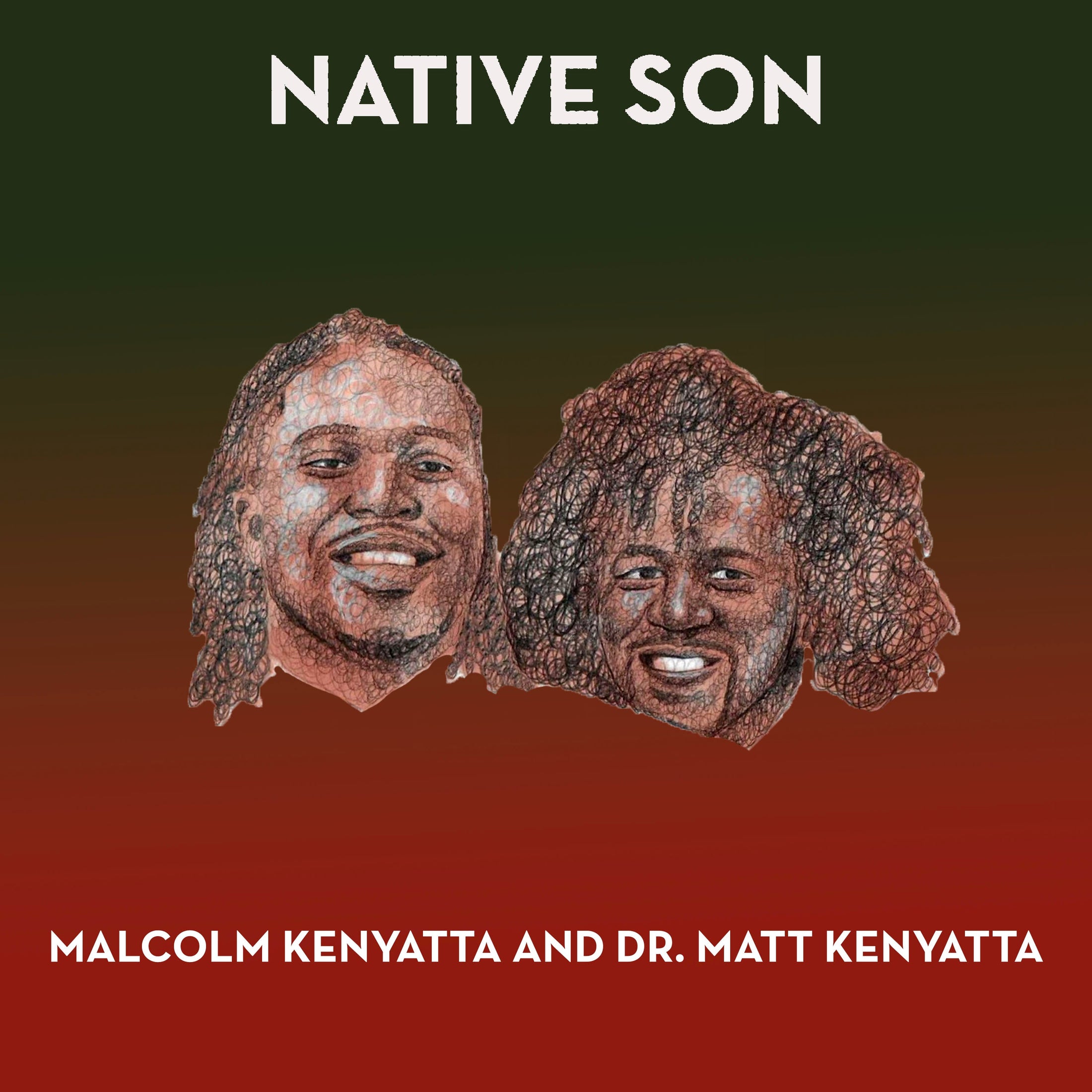 Malcolm Kenyatta + Dr. Matt Kenyatta – Native Son