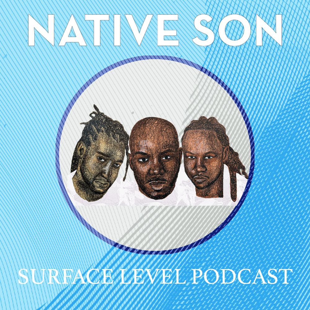 Surface Level Podcast – Native Son