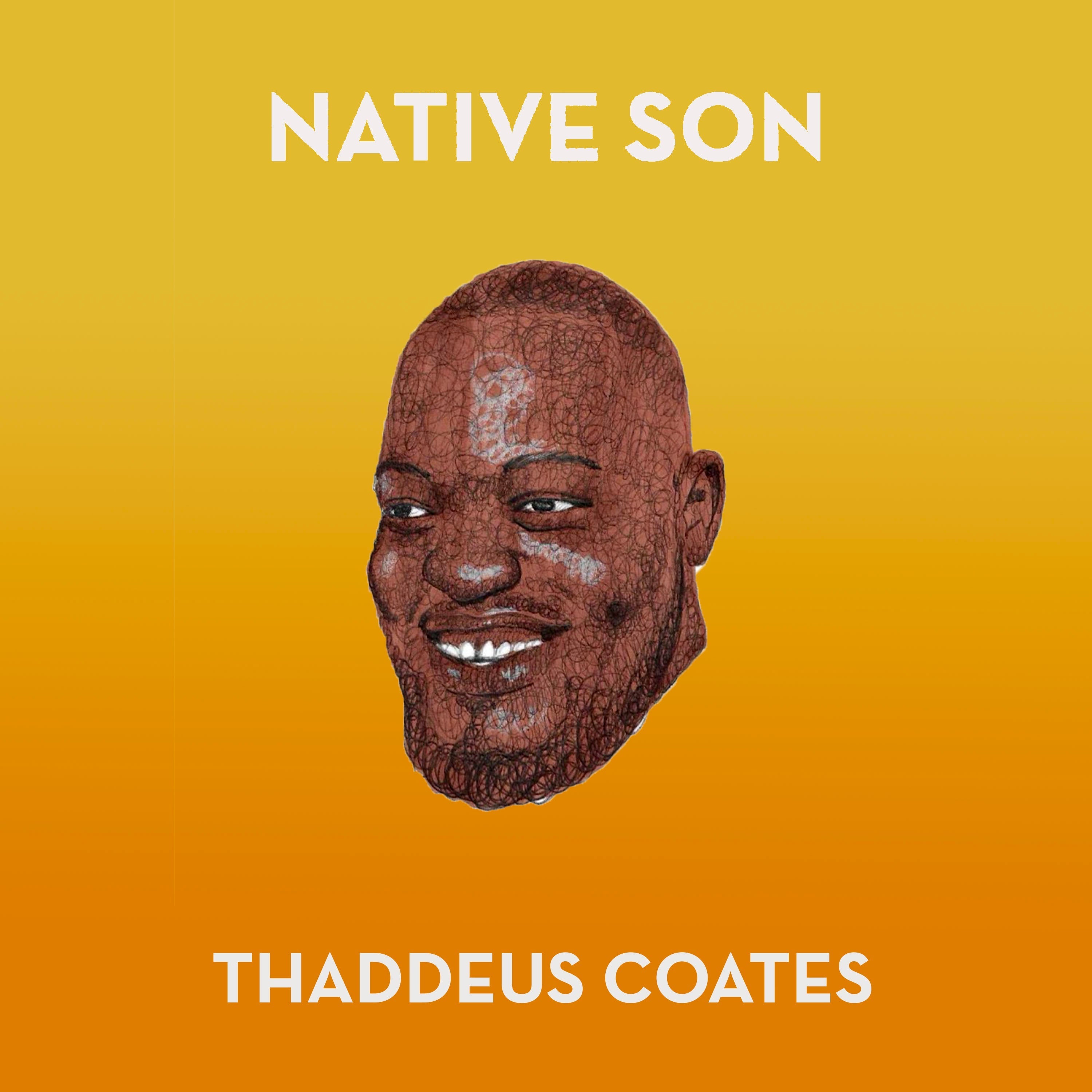 Thaddeus Coates – Native Son